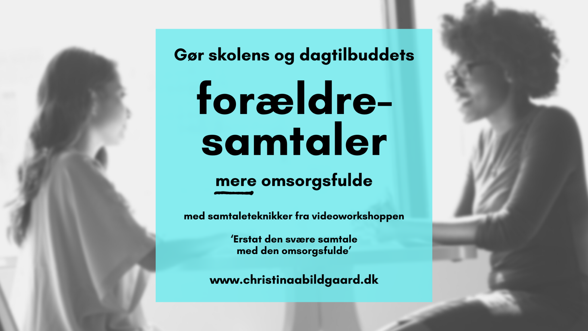 Den omsorgsfulde samtale – Videoworkshop – Christina Abildgaard